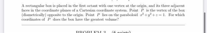Solved A rectangular box is placed in the first octant with | Chegg.com