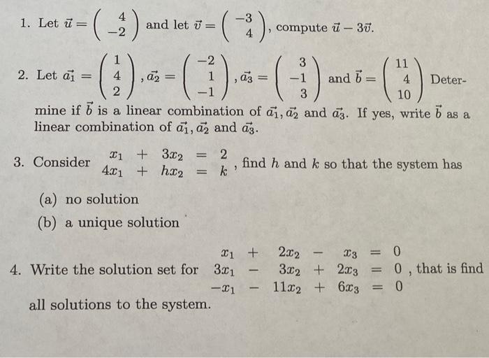 Solved 1. Let u=(4−2) and let v=(−34), compute u−3v. 2. Let | Chegg.com