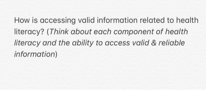 Solved How is accessing valid information related to health | Chegg.com