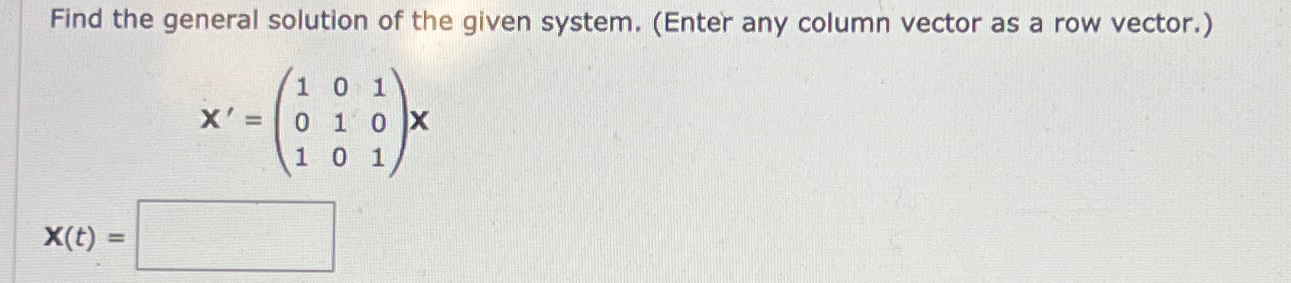 Solved Find the general solution of the given system. (Enter | Chegg.com