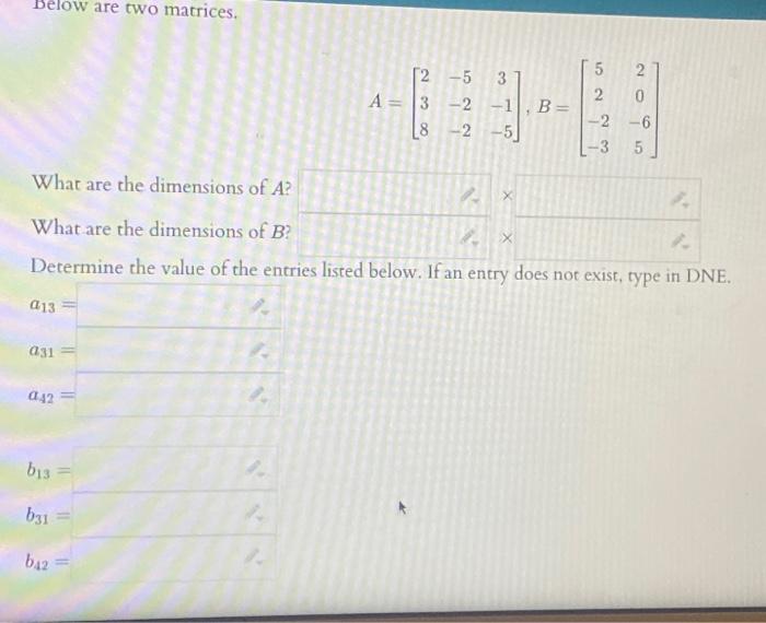 Solved Below are two matrices. a13 a31 042 What are the | Chegg.com