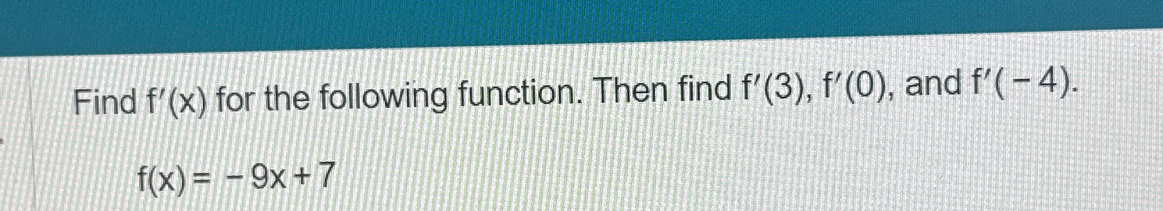 Solved Find f'(x) ﻿for the following function. Then find | Chegg.com