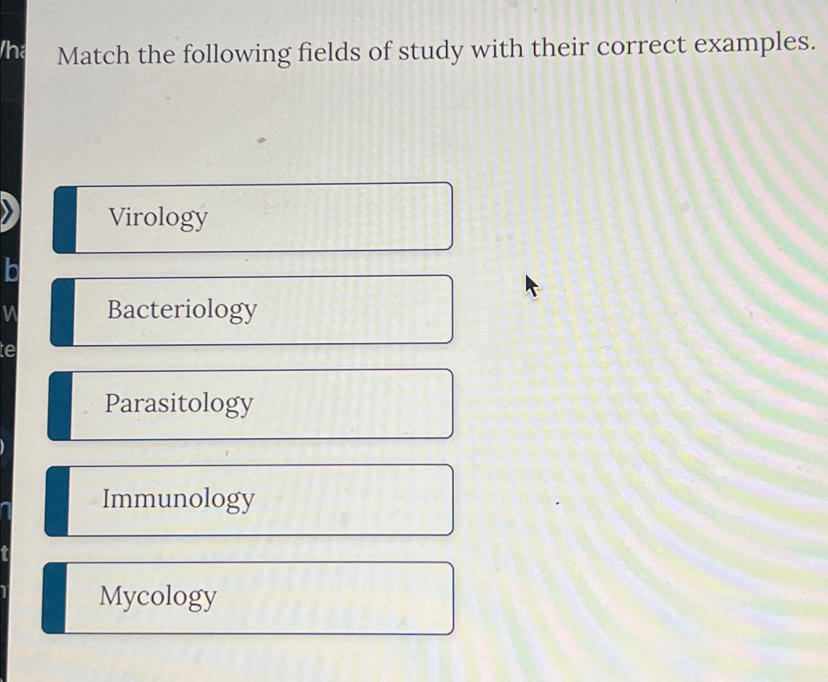 Solved The Match the following fields of study with their | Chegg.com