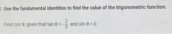 Solved Use the fundamental identities to find the value of | Chegg.com