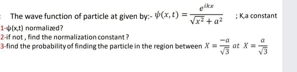Solved eikx ; K,a constant The wave function of particle at | Chegg.com
