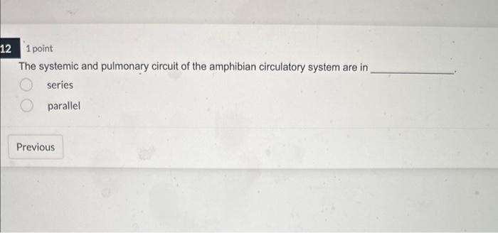 Solved 1 point The systemic and pulmonary circuit of the | Chegg.com