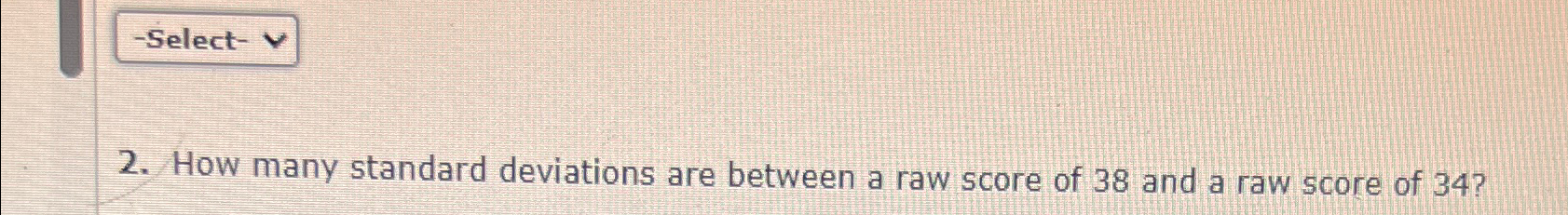 Solved How many standard deviations are between a raw score | Chegg.com