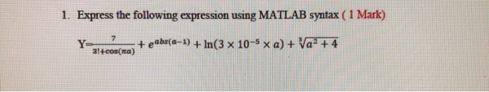 Solved 1. Express the following expression using MATLAB | Chegg.com