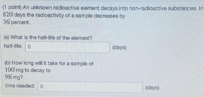 Solved (1 point) An unknown radloactlve element decays into | Chegg.com