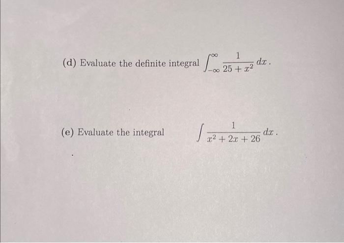 Solved (d) Evaluate the definite integral ∫−∞∞25+x21dx. (e) | Chegg.com