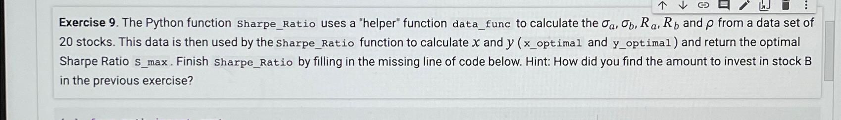 Solved Exercise 9. ﻿The Python function Sharpe_Ratio uses a | Chegg.com