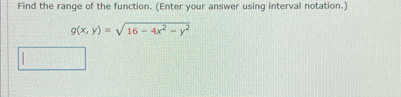 Solved Find the range of the function. (Enter your answer | Chegg.com