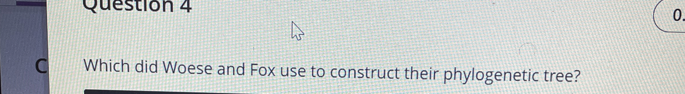 Solved Which did Woese and Fox use to construct their | Chegg.com
