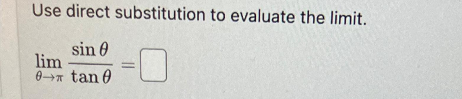 Solved Use direct substitution to evaluate the | Chegg.com