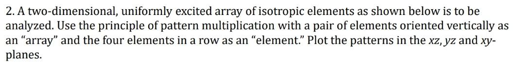 Solved 2. A two-dimensional, uniformly excited array of | Chegg.com