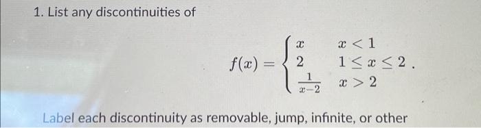 Solved 1. List any discontinuities of f(x) = X 2 1 x 2 x
