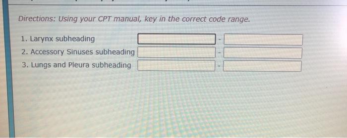 Solved Directions: Using your CPT manual, key in the correct | Chegg.com