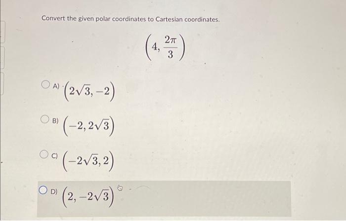 Solved Convert the given polar coordinates to Cartesian | Chegg.com