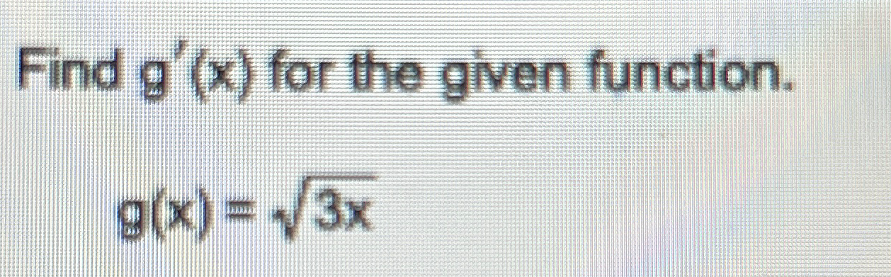 Solved Find g'(x) ﻿for the given function.g(x)=3x2 | Chegg.com