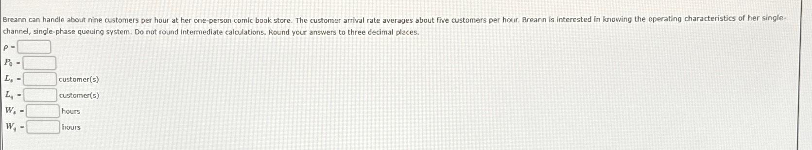 Solved channel, single-phase queuing system. Do not round | Chegg.com
