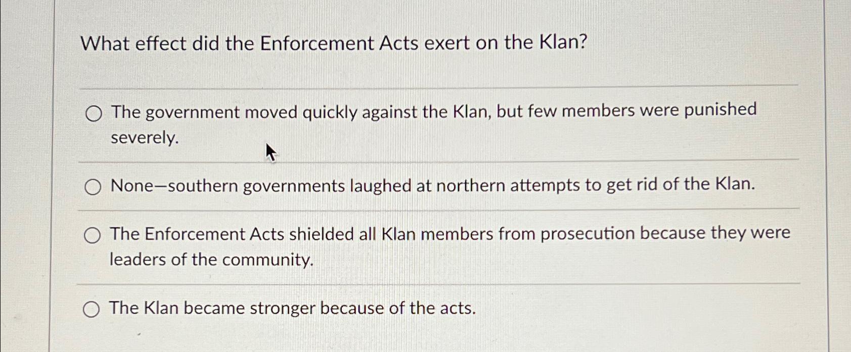 Solved What effect did the Enforcement Acts exert on the | Chegg.com