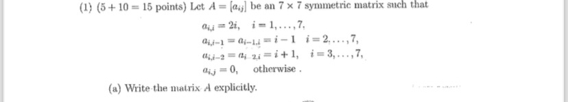 Solved (1) ﻿ points) ﻿Let A=[aij] ﻿be an 7×7 ﻿symmetric | Chegg.com