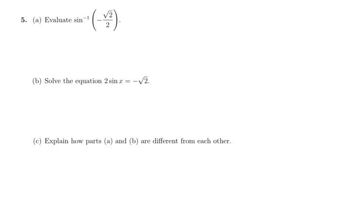 Solved 5. (a) Evaluate sin! 2 (b) Solve the equation 2 sin x | Chegg.com