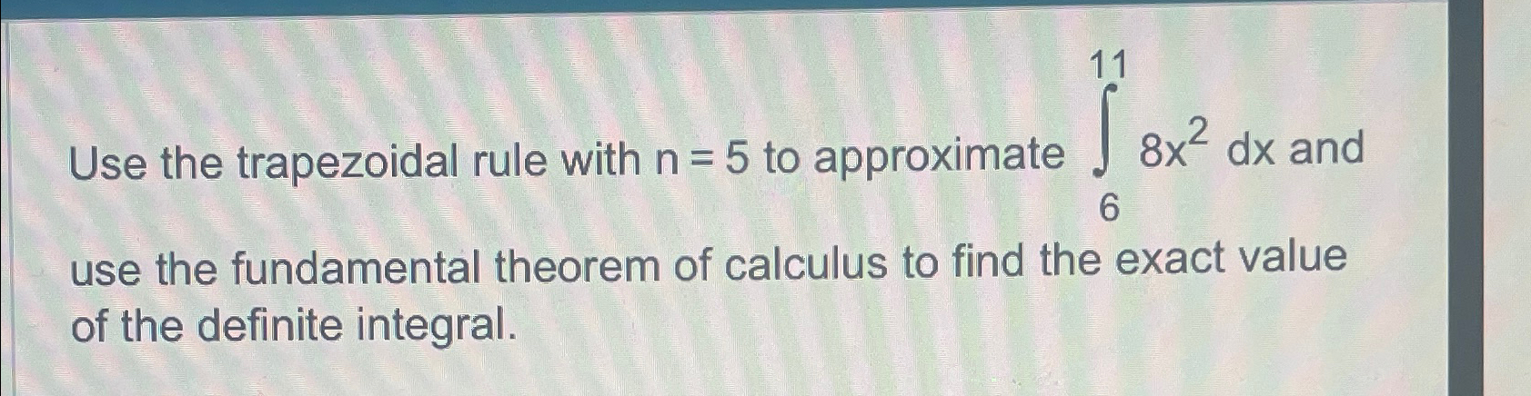 Solved Use the trapezoidal rule with n=5 ﻿to approximate | Chegg.com