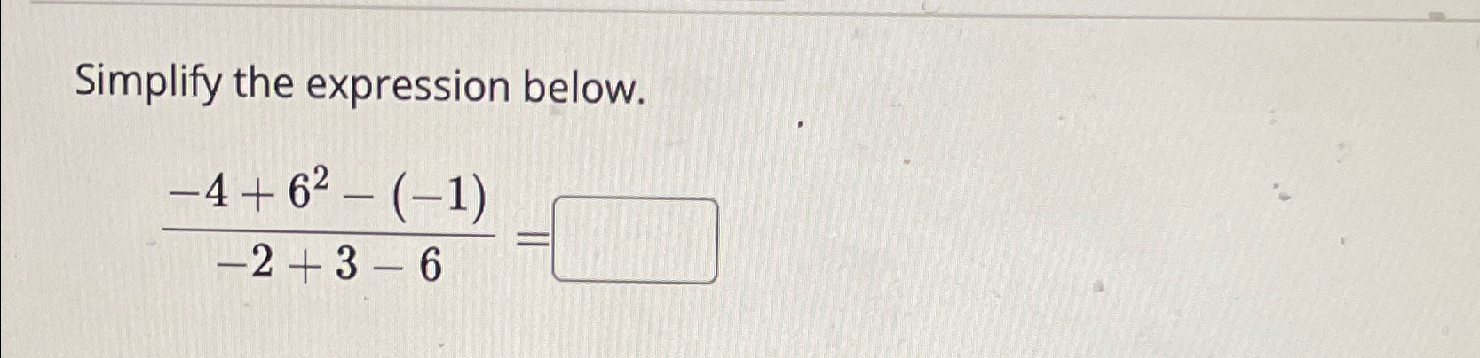 Solved Simplify the expression below.-4+62-(-1)-2+3-6= | Chegg.com