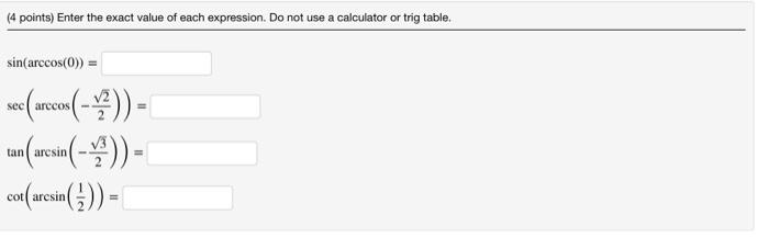 Solved (4 points) Enter the exact value of each expression. | Chegg.com