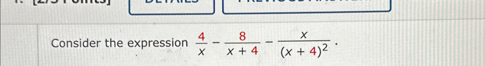 Solved Consider the expression 4x-8x+4-x(x+4)2 | Chegg.com