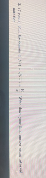 Solved 10 Write down your final answer using interval 3. (7 | Chegg.com