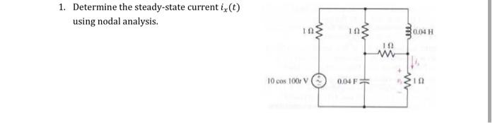 Solved 1. Determine the steady-state current ix(t) using | Chegg.com