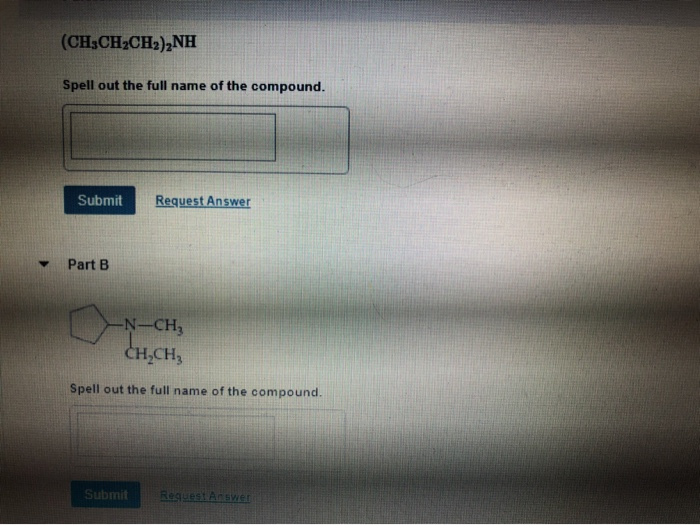 Solved (CH3CH2CH2)2NH Spell out the full name of the | Chegg.com