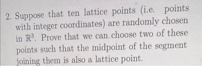 Solved 2. Suppose that ten lattice points (i.e. points with | Chegg.com