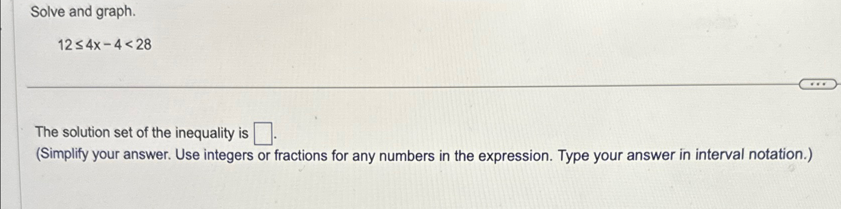 Solved Solve and graph.12≤4x-4