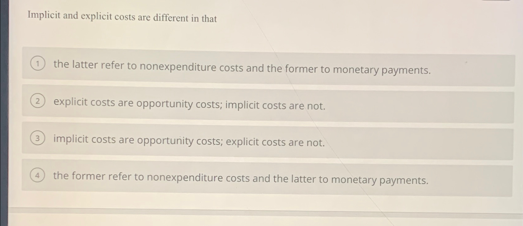Solved Implicit and explicit costs are different in thatthe | Chegg.com