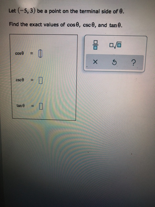 Solved Let (-5, 3) be a point on the terminal side of e. | Chegg.com