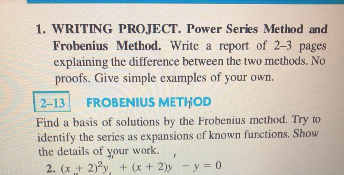 Solved 1. WRITING PROJECT. Power Series Method and Frobenius | Chegg.com