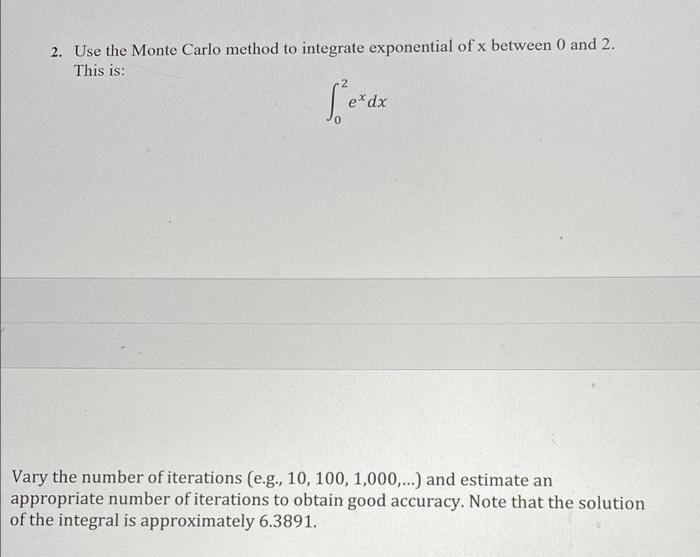 Solved 2. Use the Monte Carlo method to integrate | Chegg.com