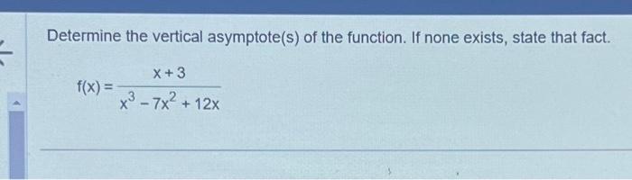 Solved Determine the vertical asymptote(s) of the function. | Chegg.com