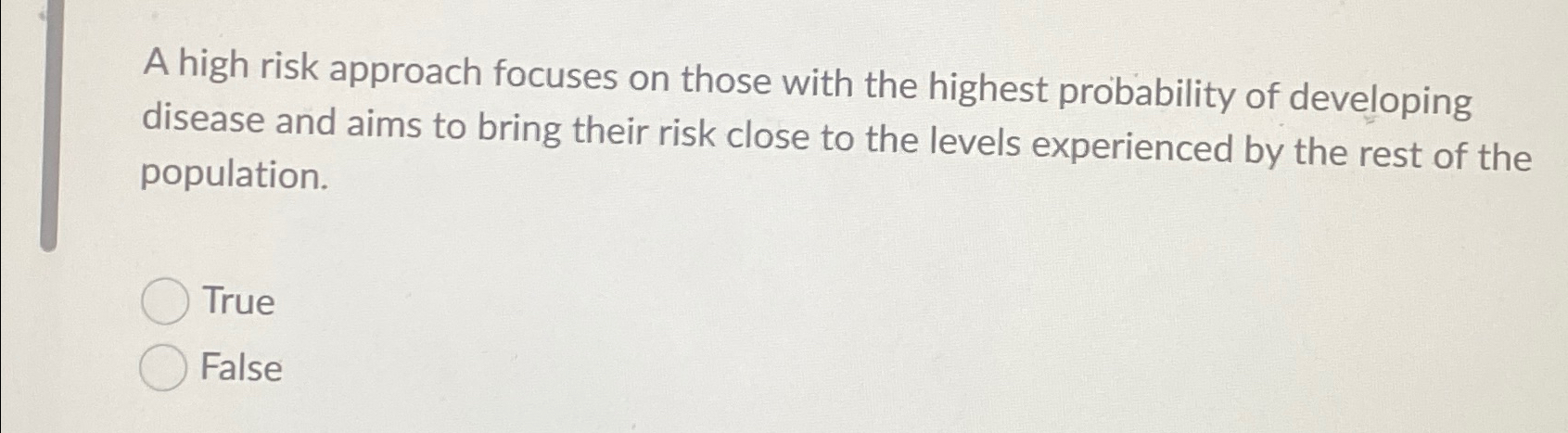 Solved A high risk approach focuses on those with the | Chegg.com