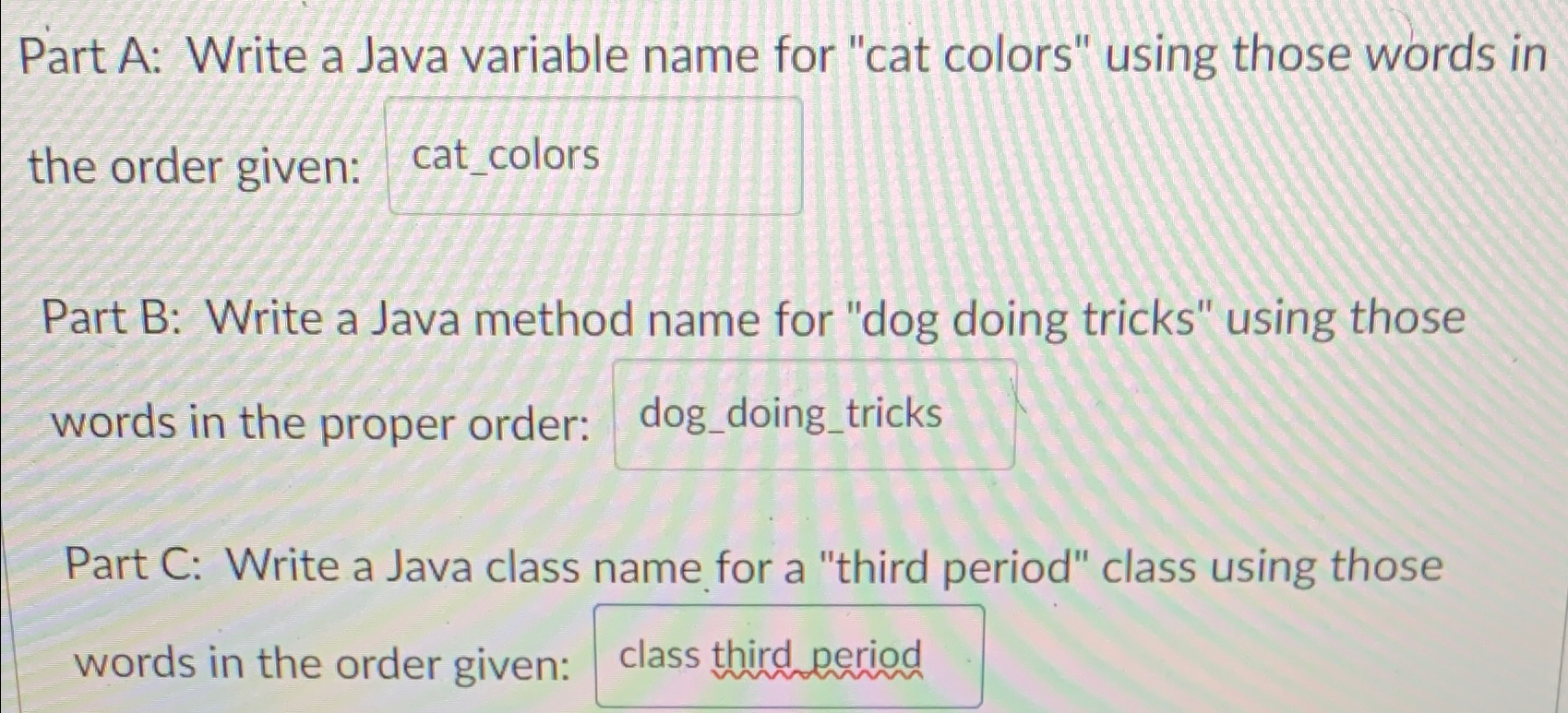 Part A: Write a Java variable name for Part A: Write a Java variable name for