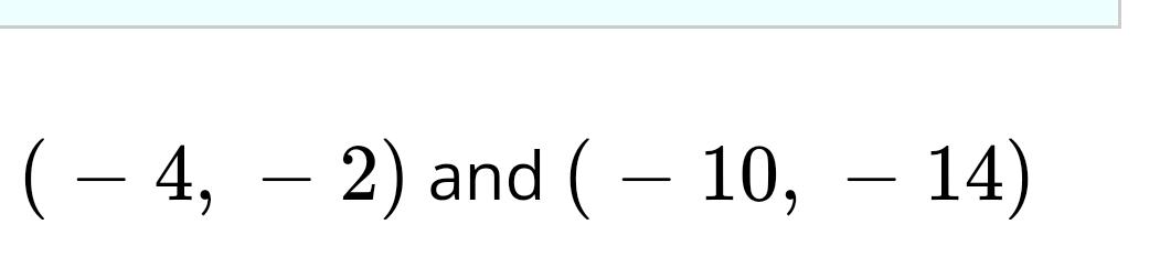 Solved (-4,-2) ﻿and (-10,-14) | Chegg.com
