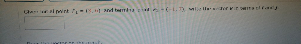 Solved Given initial point P1 = (3,6) and terminal point P2 | Chegg.com