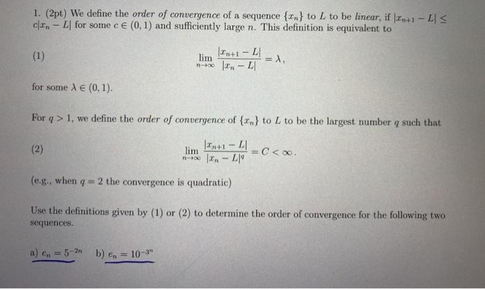 Solved 1. (2pt) We define the order of convergence of a | Chegg.com