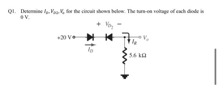 Solved Q1. Determine ID,VD2,Vo for the circuit shown below. | Chegg.com
