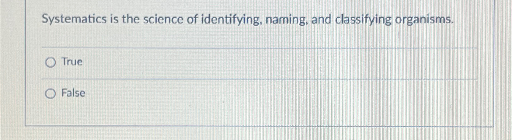 Solved Systematics is the science of identifying, naming, | Chegg.com