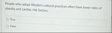 Solved People who adopt Western cultural practices often | Chegg.com
