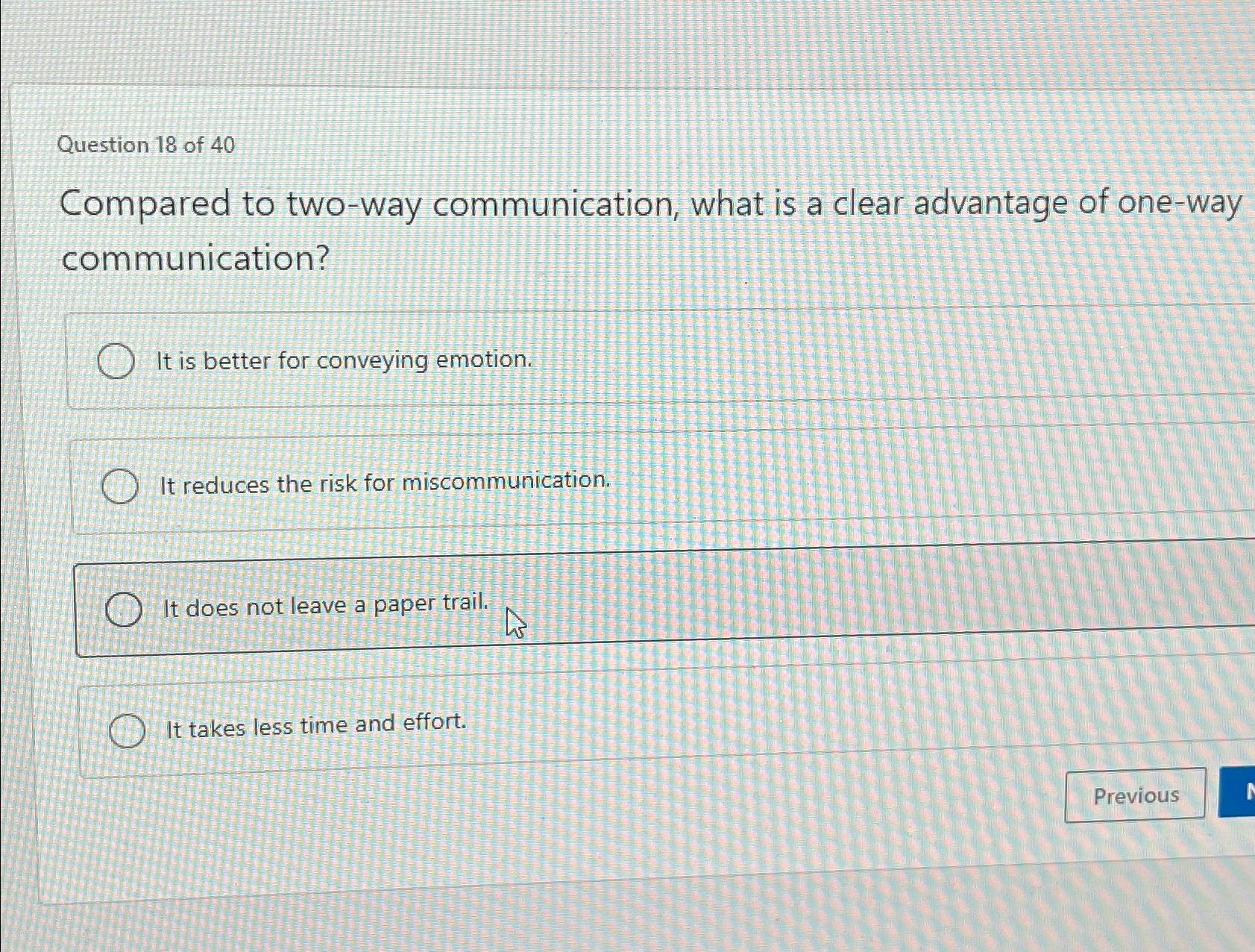 Solved Question 18 ﻿of 40Compared to two-way communication, | Chegg.com